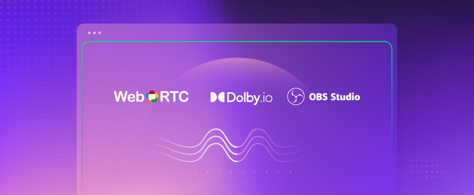 Using WebRTC in OBS for Remote Live Production | Dolby OptiView